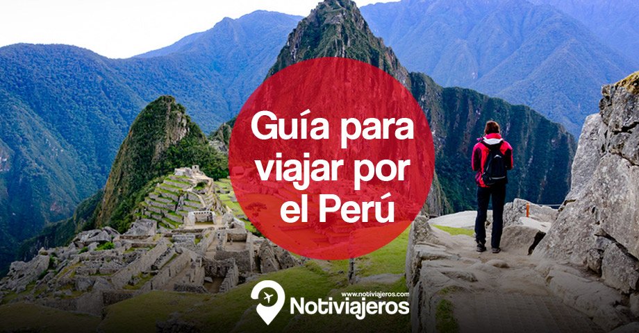 Información para el Turista que visita el Perú - NotiViajeros